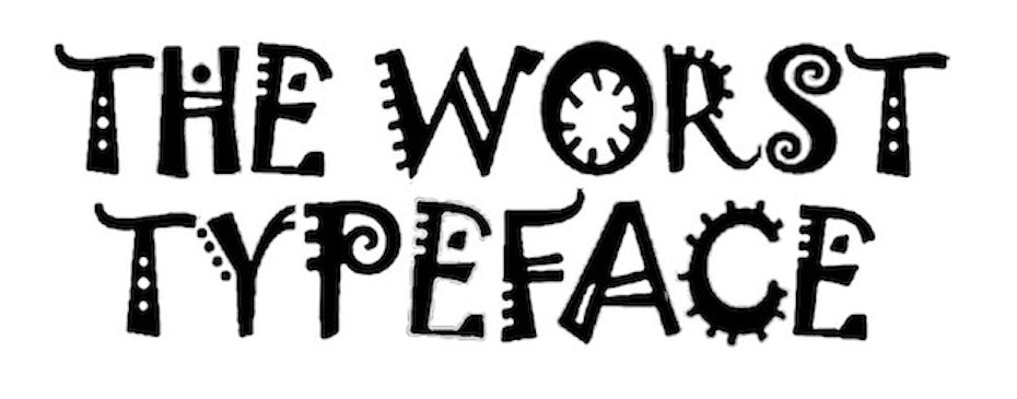 The best and worst typefaces ever (and here's why)