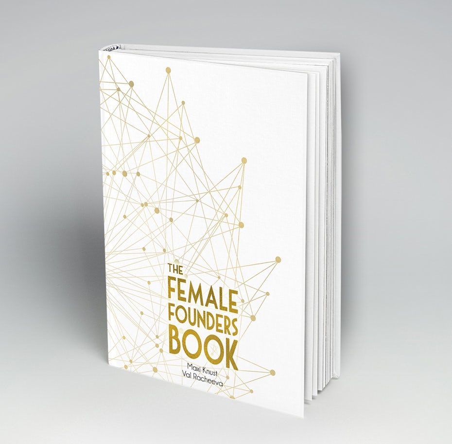 „The Female Founders Book” – Geschichten von Gründerinnen in ...