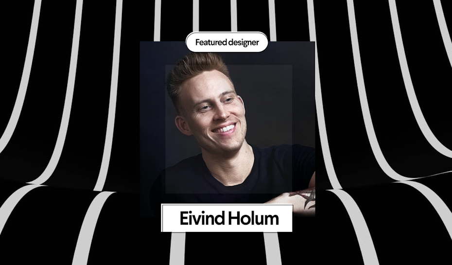 Multidisciplinary designer Eivind Holum on structure and success - 99designs